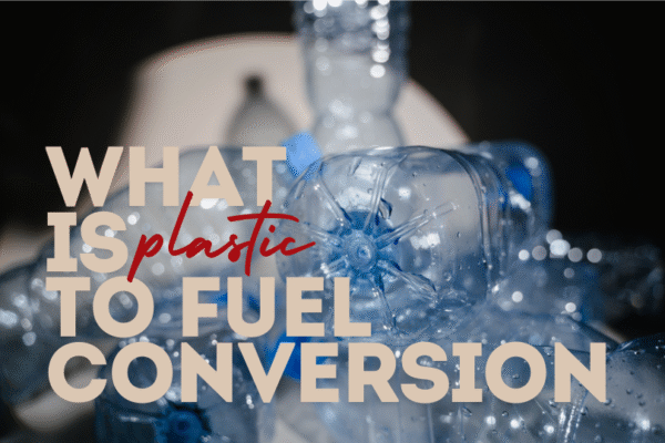 Plastic to Fuel Conversion: A Solution for Waste and Energy